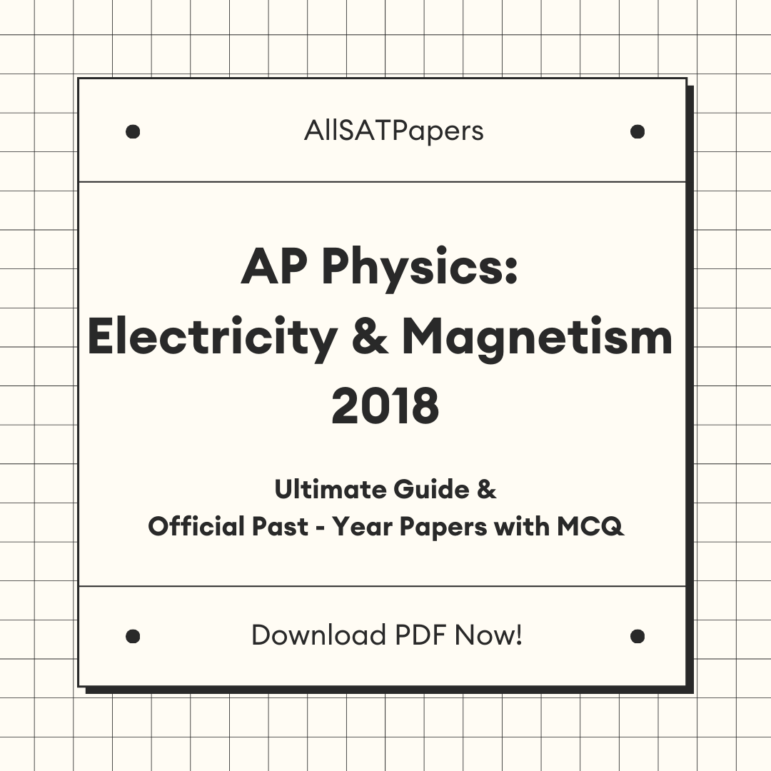 Official AP Physics: Electricity and Magnetism 2018 Full Exam | AP Tes ...